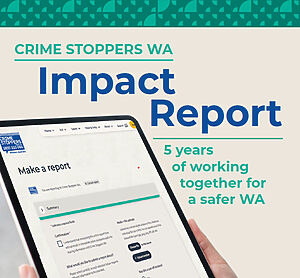 Crime Stoppers WA 5-Year Impact Report • Crime Stoppers Western Australia
