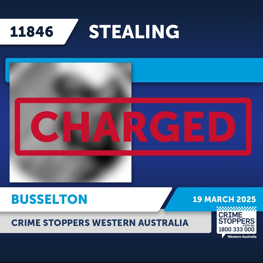 STEALING – MILL ROAD BUSSELTON WA – 19 MARCH 2025 • Crime Stoppers ...